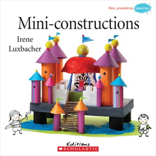 Mini-constructions | Archambault