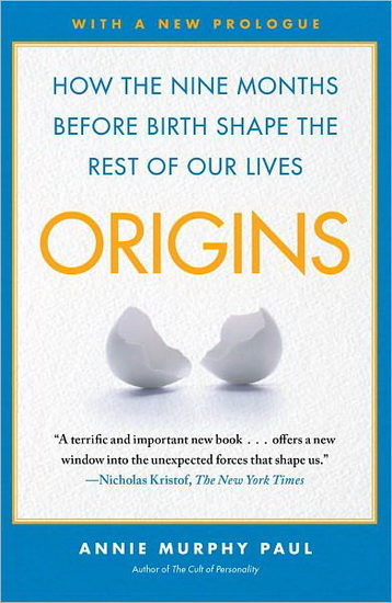 Origins: How the Nine Months Before Birth Shape the Rest of Our Lives ...