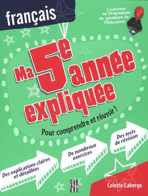 Ma 5e année expliquée : français : cahier d'activités | Archambault