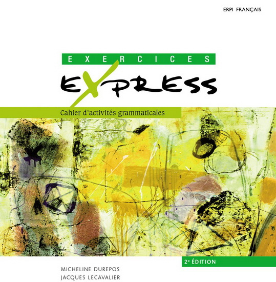 Exercices express : cahier d'activités grammaticales 2e éd. | Archambault