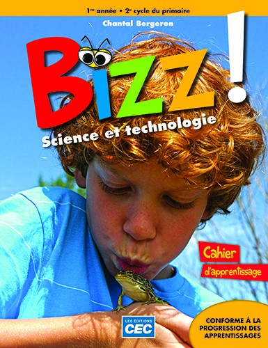 Bizz ! : science et technologie : 1re année du 2e cycle du primaire ...