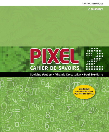 Pixel : mathématique : 2e secondaire : cahiers de savoir et d'activités 2 | Archambault