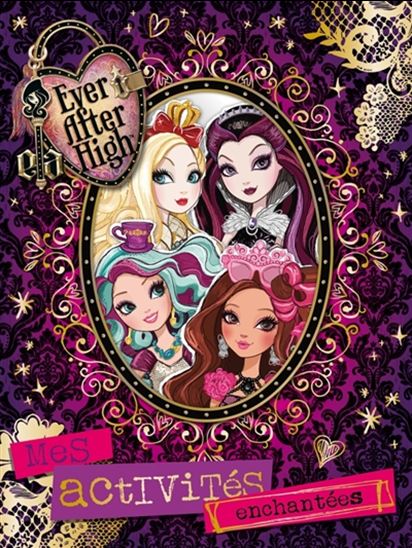 Ever After High : mes activités enchantées | Archambault