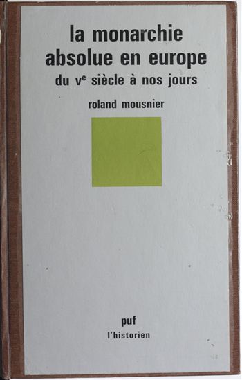 La Monarchie absolue en Europe du Ve siècle à nos jours | Archambault