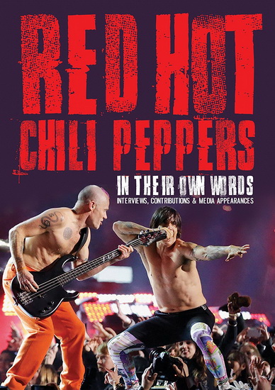 Red Hot Chilli Peppers: In Their Own Words | Archambault