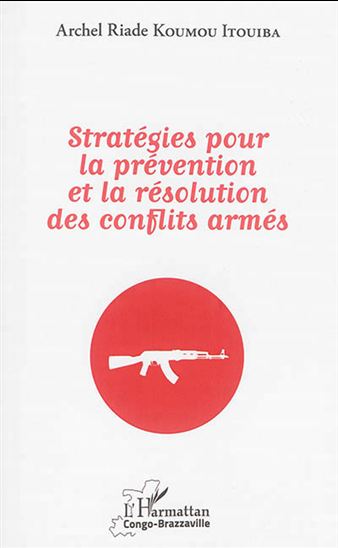 Stratégies pour la prévention et la résolution des conflits armés ...