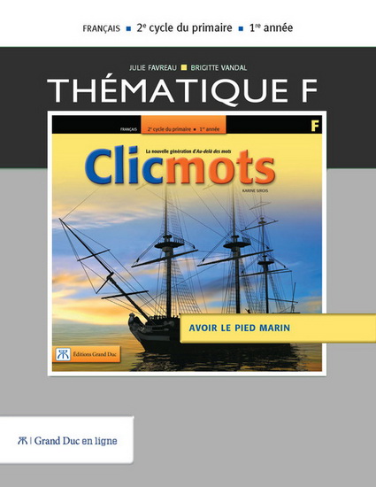 Clicmots : français : thématique F : avoir le pied marin : 1re année du ...
