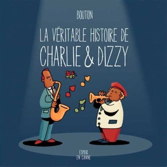 Véritable histoire de Charlie & Dizzy(La) | Archambault