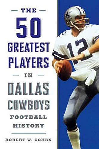 The 50 Greatest Players in Dallas Cowboys History | Archambault