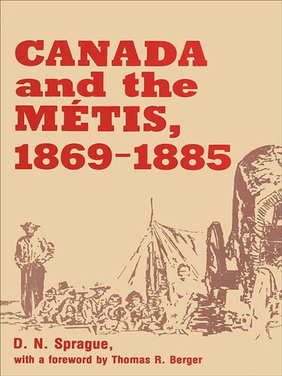 Canada and the Métis, 1869-1885 | Archambault