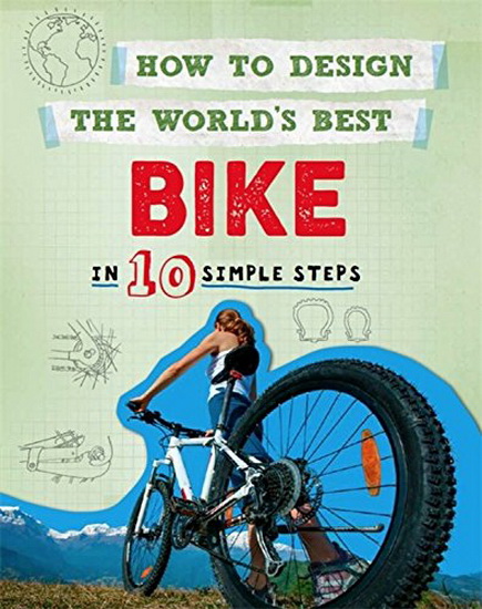 How to Design the Worlds Best : Bike : In 10 Simple Steps | Archambault