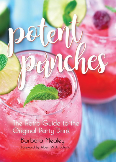Potent Punches : The Retro Guide to the Original Party Drink | Archambault