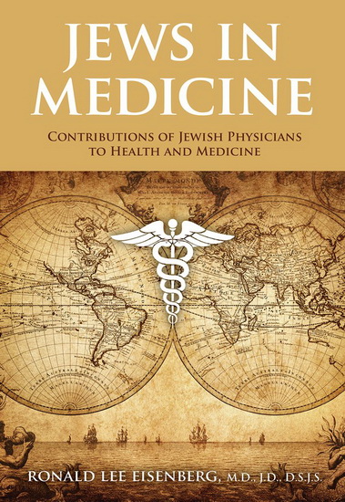 Jews in Medicine : Jewish Physicians and their Contributions to Health ...