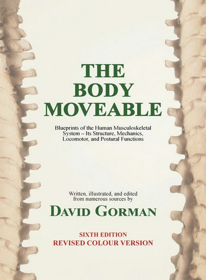 Body Moveable : Blueprints of the Human Musculoskeletal System: Its ...