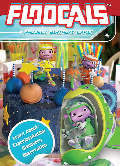 Floogals : Project Birthday Cake | Archambault
