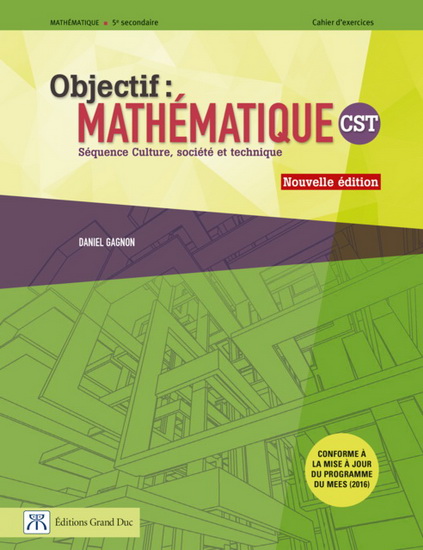 Objectif : mathématique CST : 2e cycle du secondaire, 3e année : cahier d'exercices : corrigé ...