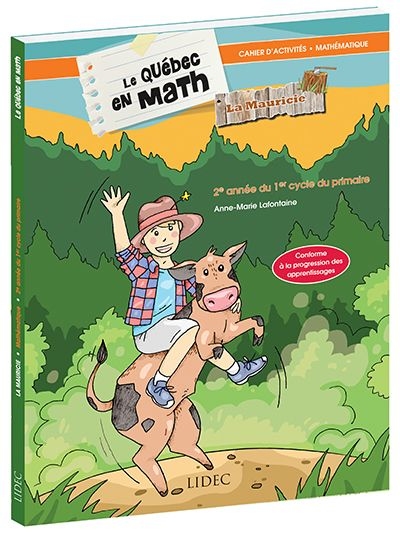 Québec en MATH : la Mauricie, 2e année du 1er cycle du primaire : cahier d'activités(Le ...