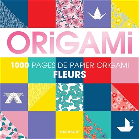Origami : fleurs : 1000 pages de papier origami | Archambault