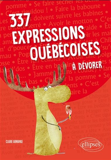 337 expressions québécoises à dévorer | Archambault