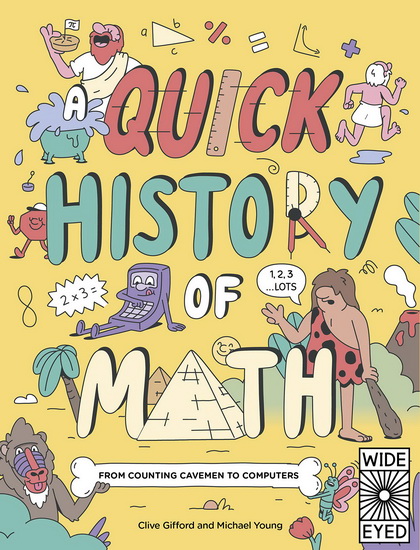 Quick History of Math : From Counting Cavemen to Big Data | Archambault