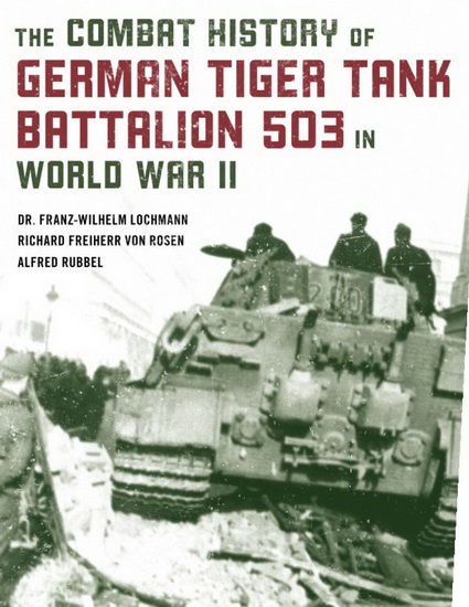 The Combat History of German Tiger Tank Battalion 503 in World War II ...