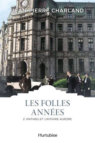 Folles années(Les) T.02 Mathieu et l'affaire Aurore N. éd. | Archambault