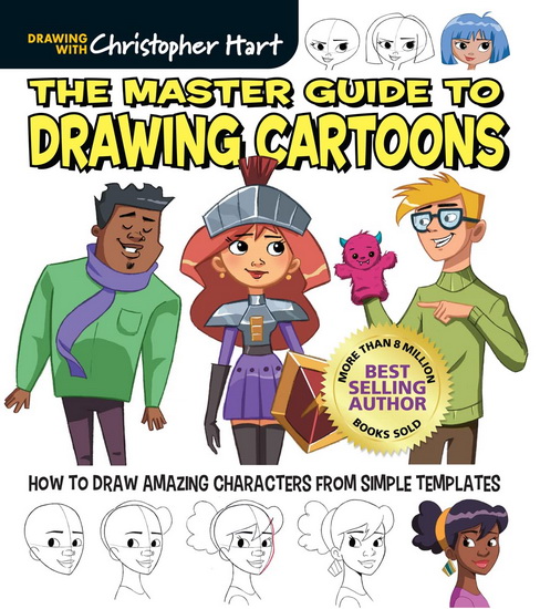 Master Guide to Drawing Cartoons : How to Draw Amazing Characters from ...