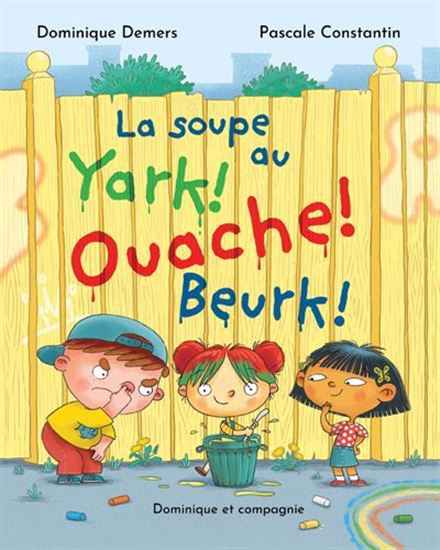 Soupe au Yark ! Ouache ! Beurk !(La) | Archambault