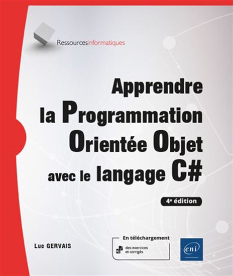 Apprendre la programmation orientée objet avec le langage C# 4e éd ...