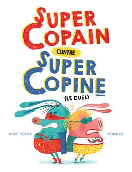 Super copain contre super copine : (le duel) | Archambault