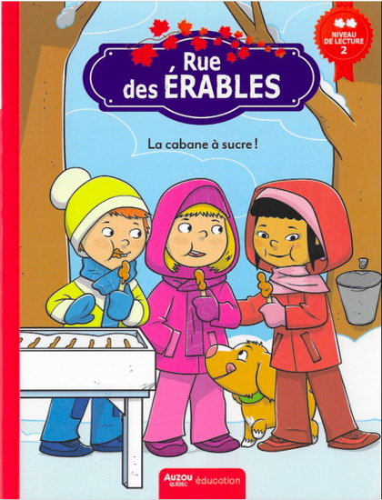 Rue des Érables : niveau de lecture 2 : La cabane à sucre ! | Archambault