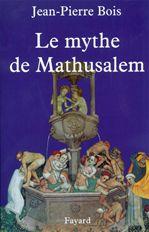 Mythe de Mathusalem(Le) | Archambault