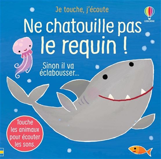 Ne chatouille pas le requin ! : sinon il va éclabousser... | Archambault