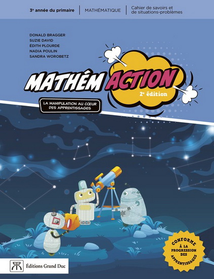 Mathémaction : mathématique : 3e année du primaire : cahier de savoirs et de situations ...