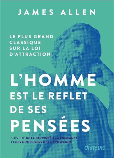 Homme est le reflet de ses pensées suivi de De la pauvreté à la ...