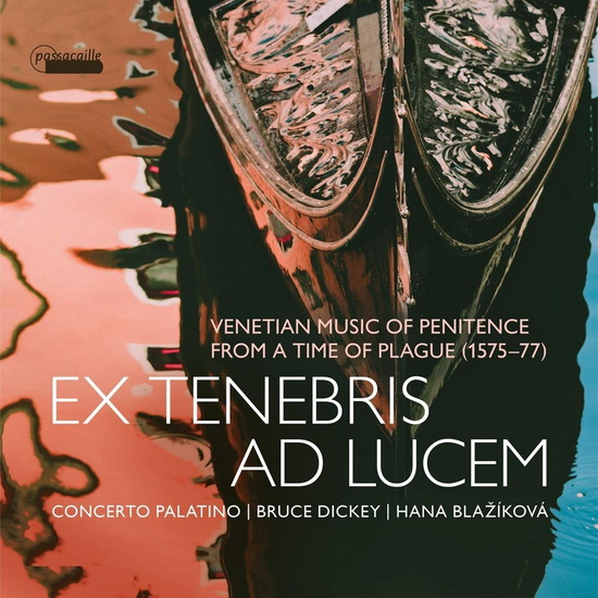 Croce, Gabrieli, Gabrieli, Grillo & Kyr: Ex tenebris ad lucem | Archambault