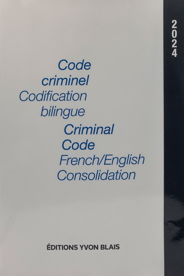Code criminel : codification bilingue 2024/Criminal Code: French ...