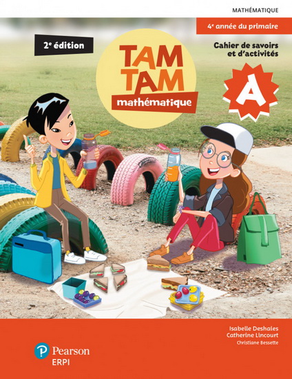 Tam Tam : mathématique : 4e année du primaire : cahier de savoirs et d ...