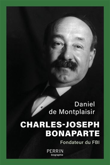 Charles-Joseph Bonaparte : fondateur du FBI | Archambault