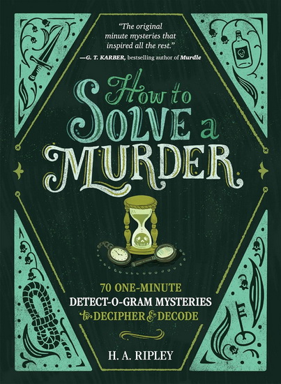 How to Solve a Murder: 70 One-Minute Detectogram Mysteries | Archambault