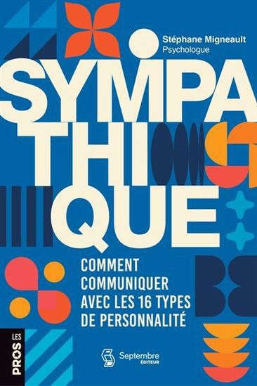 Sympathique : comment communiquer avec les 16 types de personnalité ...