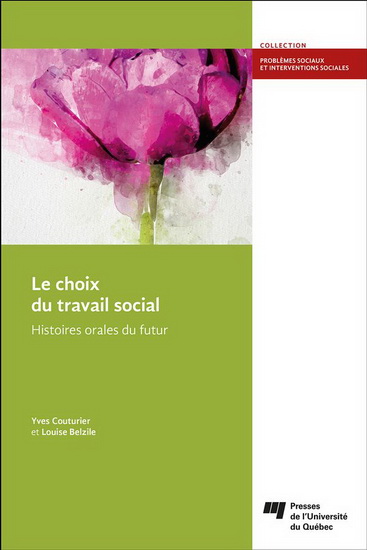 Choix du travail social : histoires orales du futur(Le) | Archambault