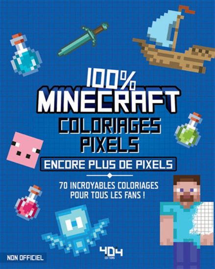 100% Minecraft coloriages pixels : encore plus de pixels : 70 ...