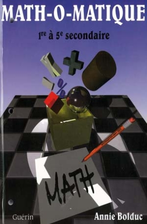 Math-o-matique : 1re à 5e secondaire T.01 | Archambault