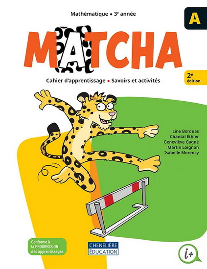 Matcha : mathématique : 3e année du primaire : cahiers d'apprentissage A et B : version imprimée ...