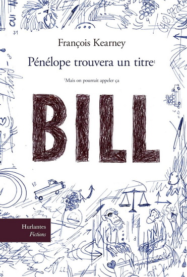 Pénélope trouvera un titre (mais on pourrait appeler ça "Bill ...