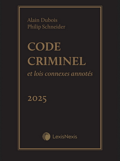 Code criminel et lois connexes annotés 2025 + Guide du praticien ...