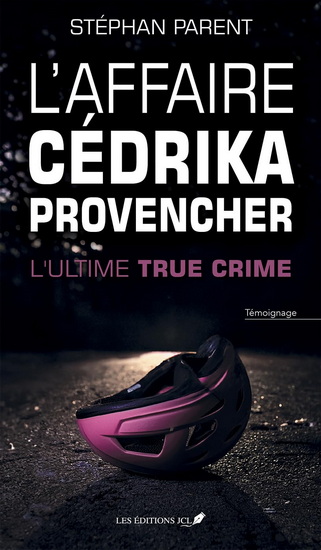 Affaire Cédrika Provencher : l'ultime true crime(L') | Archambault
