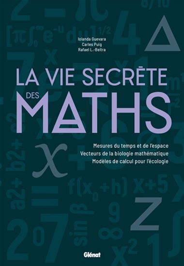 Vie secrète des maths : mesures du temps et de l'espace, vecteurs de ...