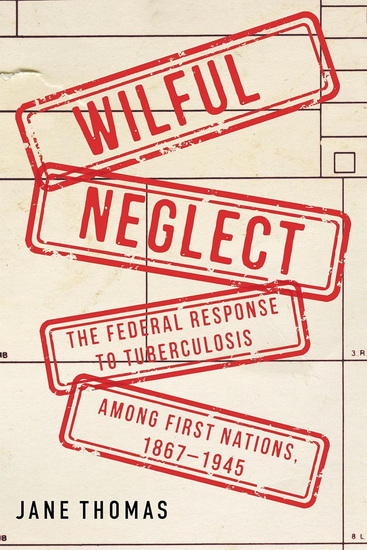 Wilful Neglect: The Federal Response to Tuberculosis among First ...